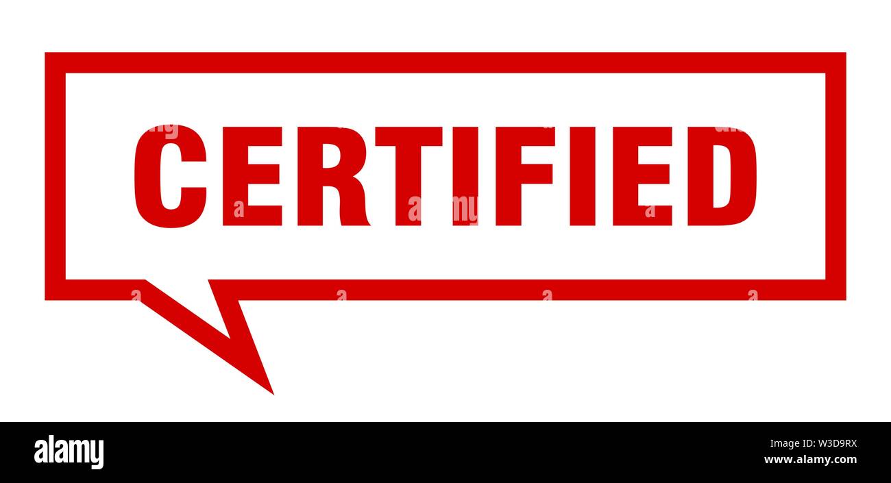 certified sign. certified square speech bubble. certified Stock Vector ...