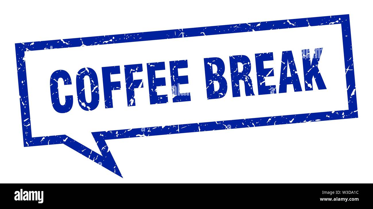 coffee break sign. coffee break square speech bubble. coffee break ...