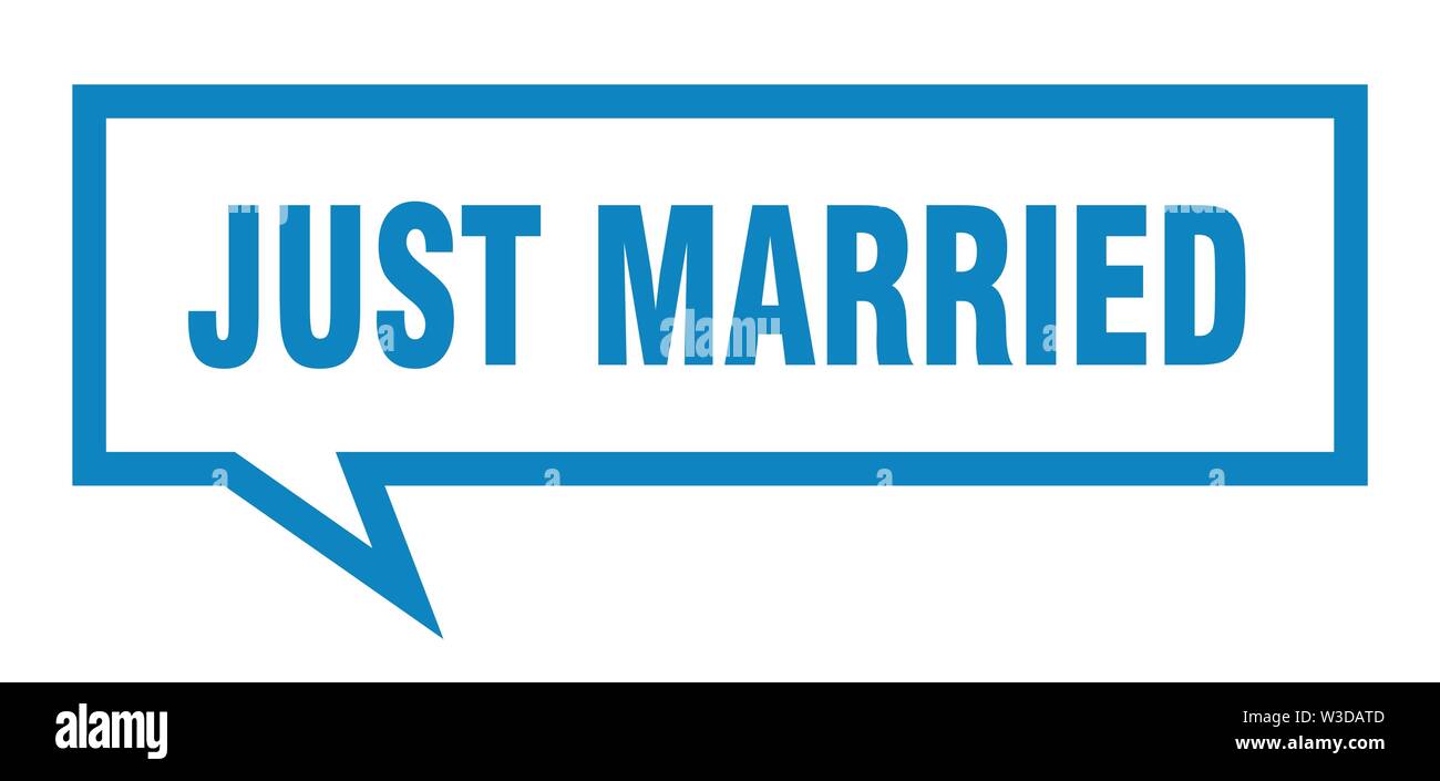 just married sign. just married square speech bubble. just married ...