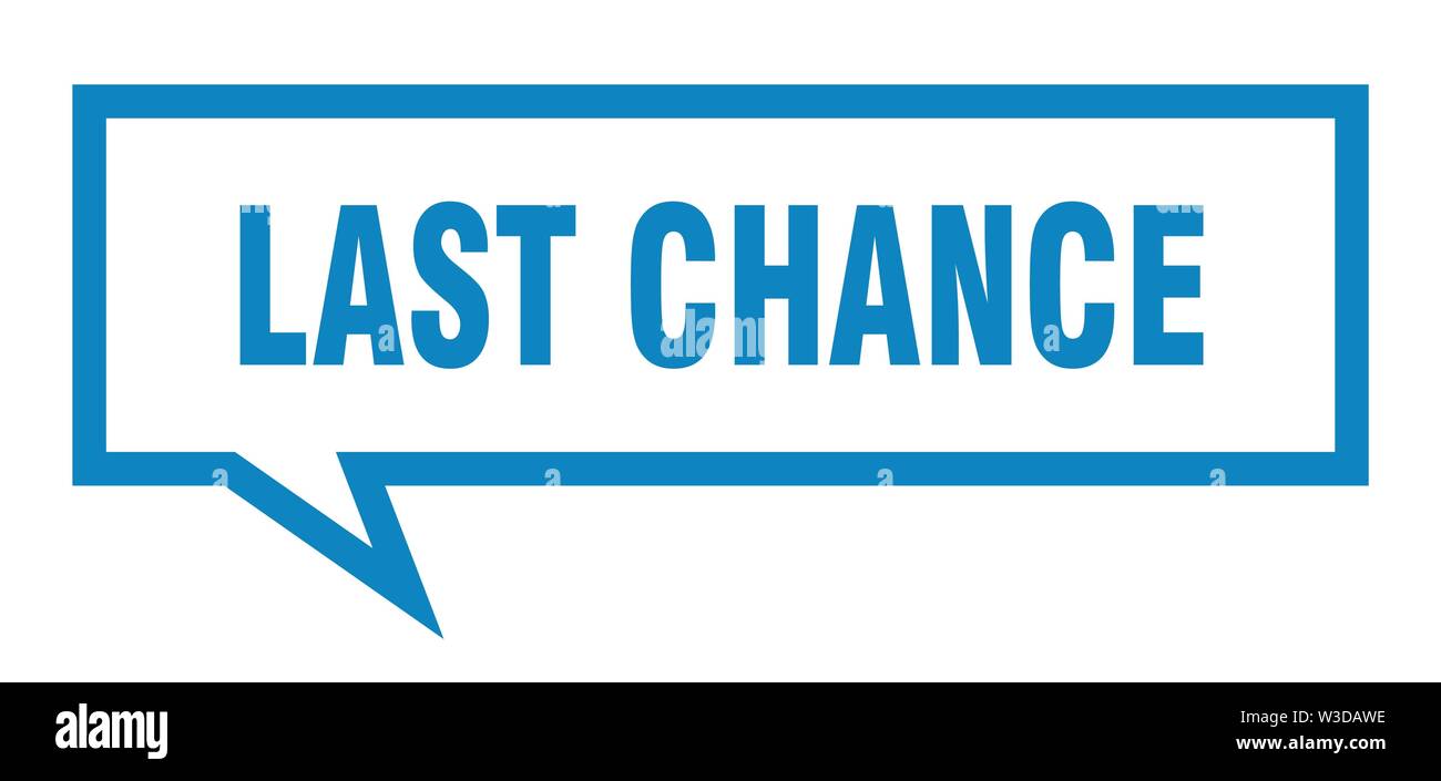 last chance sign. last chance square speech bubble. last chance Stock ...