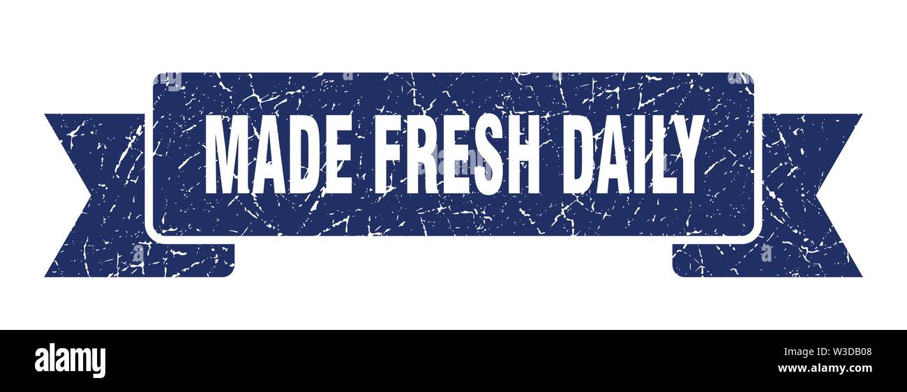 made fresh daily grunge ribbon. made fresh daily sign. made fresh daily ...