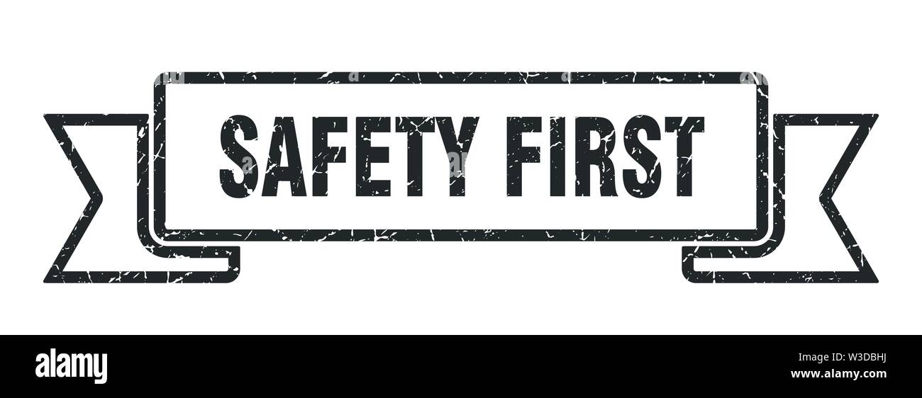 safety first grunge ribbon. safety first sign. safety first banner ...