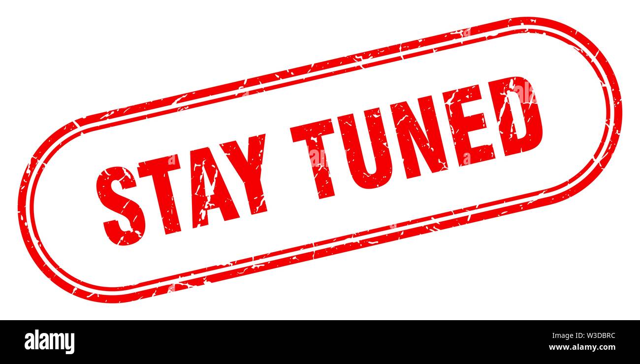 Stay tuned stamp sign seal hi-res stock photography and images - Alamy