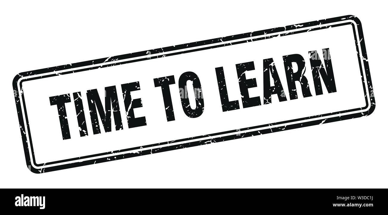 time to learn stamp. time to learn square grunge sign. time to learn ...