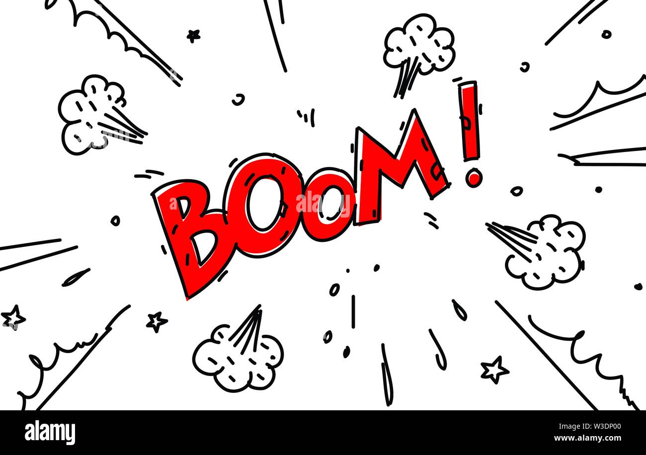 Boom! The explosion is drawn in the style of comics. Sound for the ...