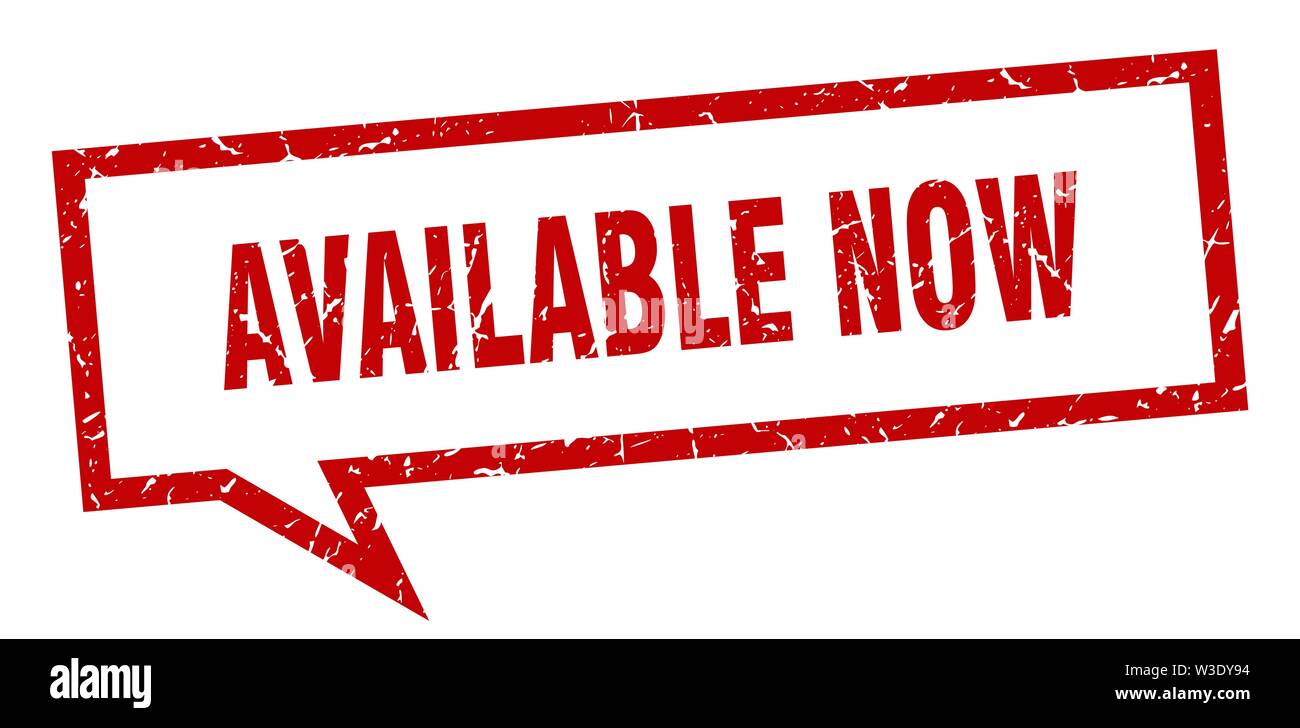 available now sign. available now square speech bubble. available now ...