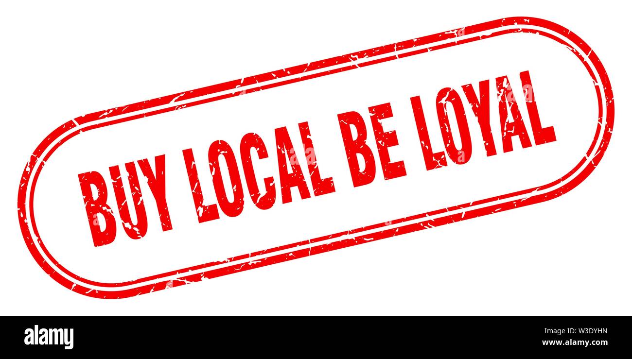 Buy local be loyal stamp hi-res stock photography and images - Alamy