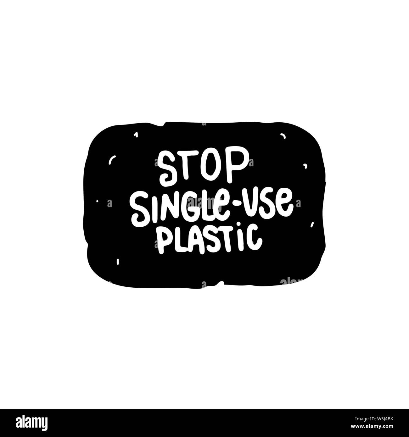 STOP SINGLE-USE PLASTIC hand inscription on ecology sticker. Vector ...
