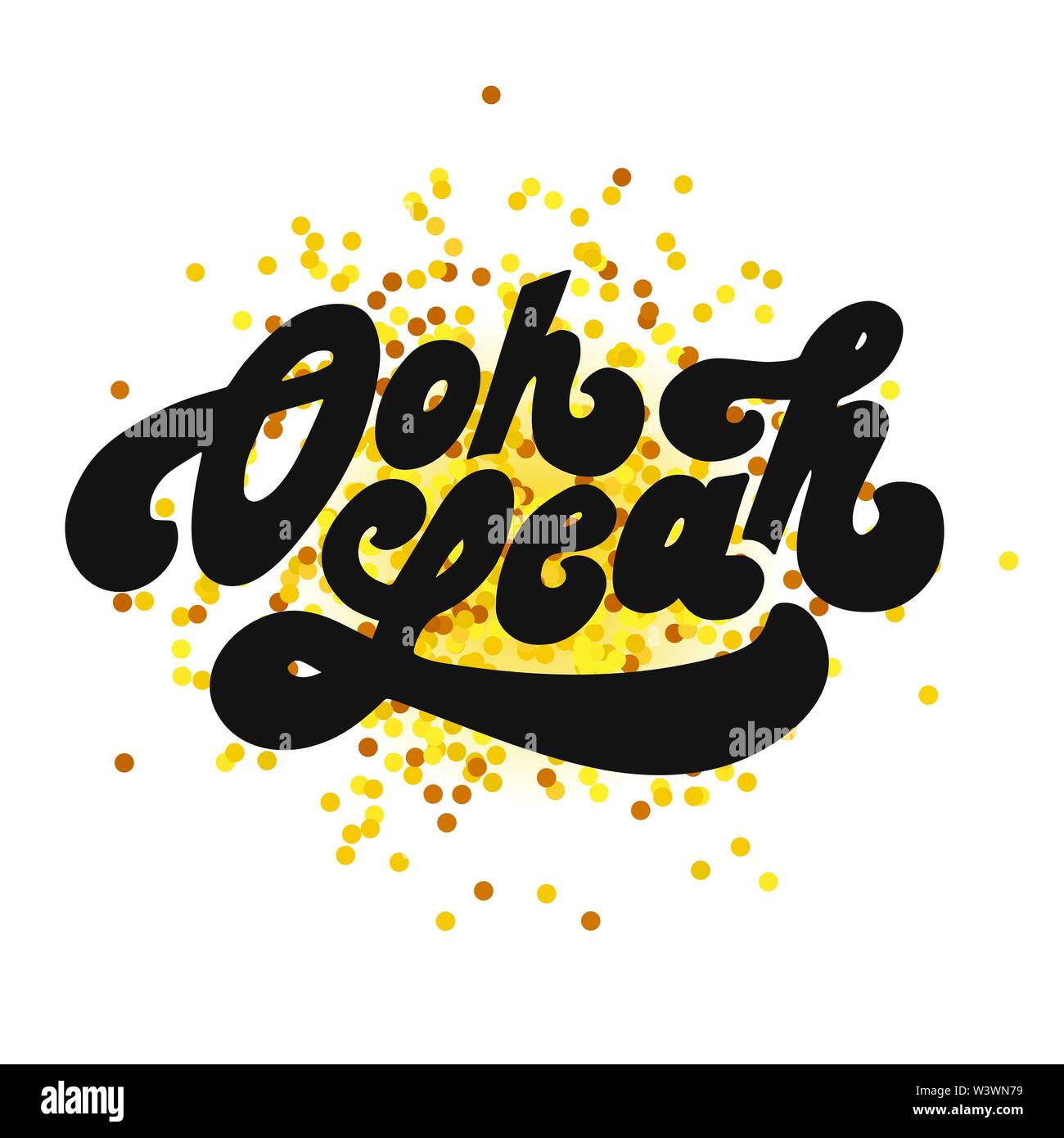 Oh yeah Vector Phrase Text Letter Lettering Calligraphy Black Gold ...