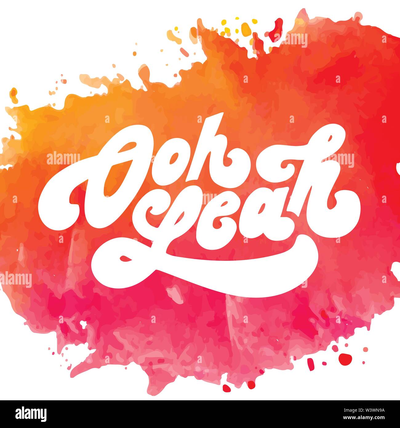 Lettering with phrase Oh yeah. Vector illustration. watercolor ...