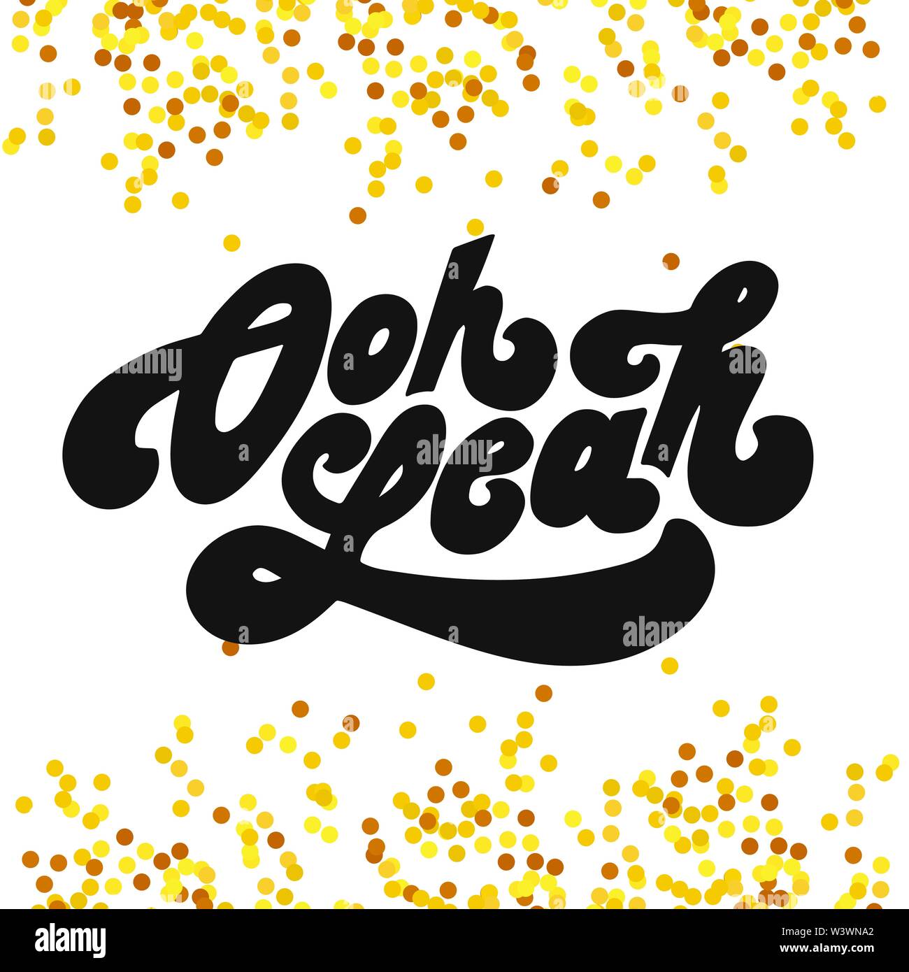 Oh yeah Vector Phrase Text Letter Lettering Calligraphy Black Gold ...