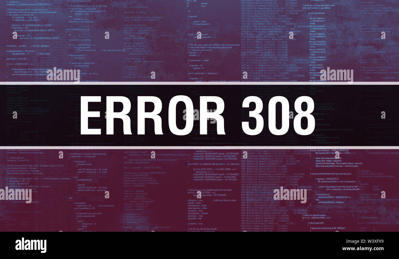 Error 308 with Binary code digital technology background. Abstract ...