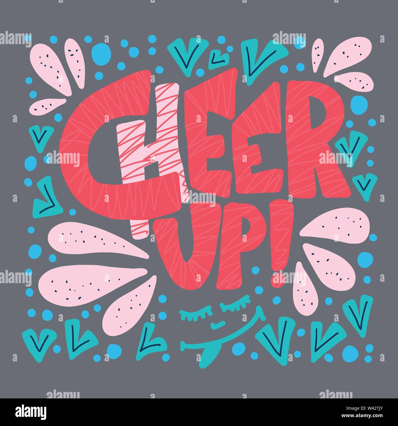 Cheer up phrase with decoration. Motivational quote with design ...