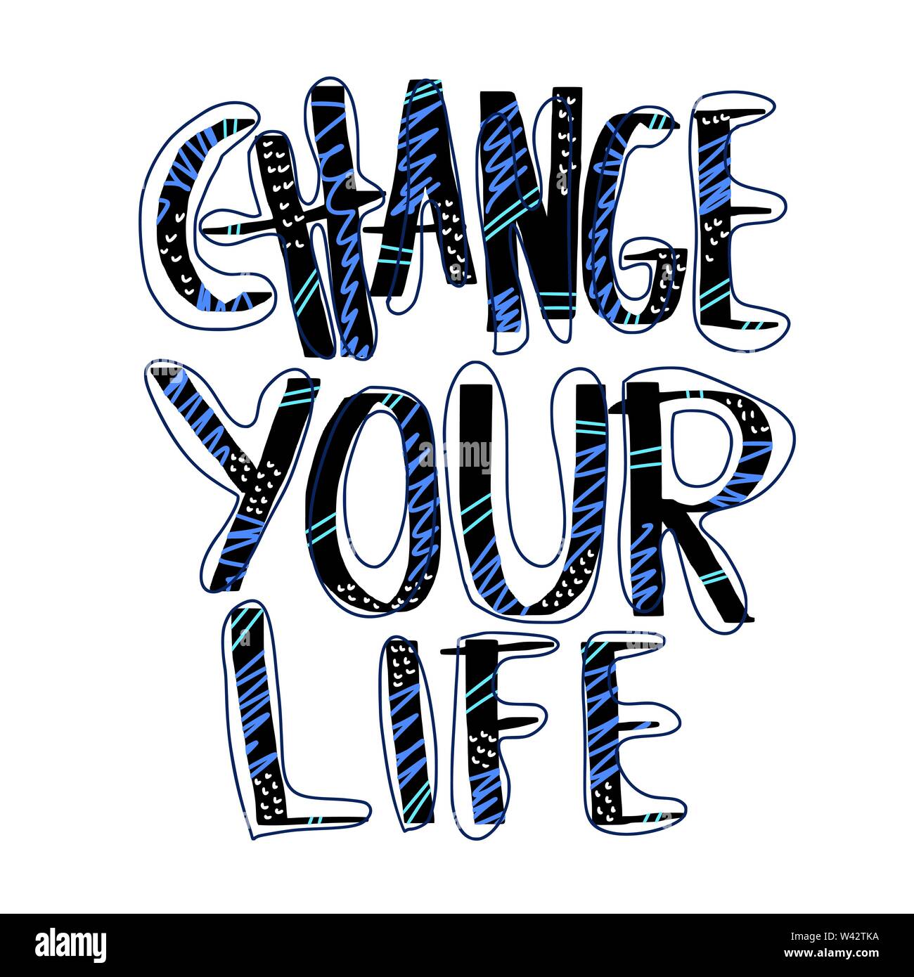 Change your life handwritten lettering isolated on white background ...