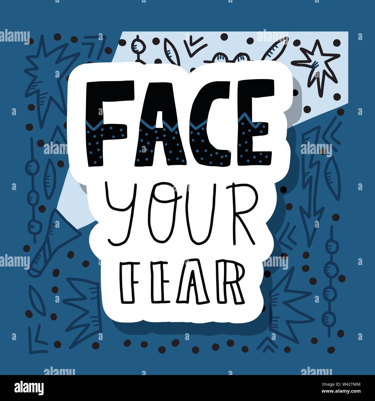 Face your fear sticker quote. Handdrawn motivational phrase with torch ...