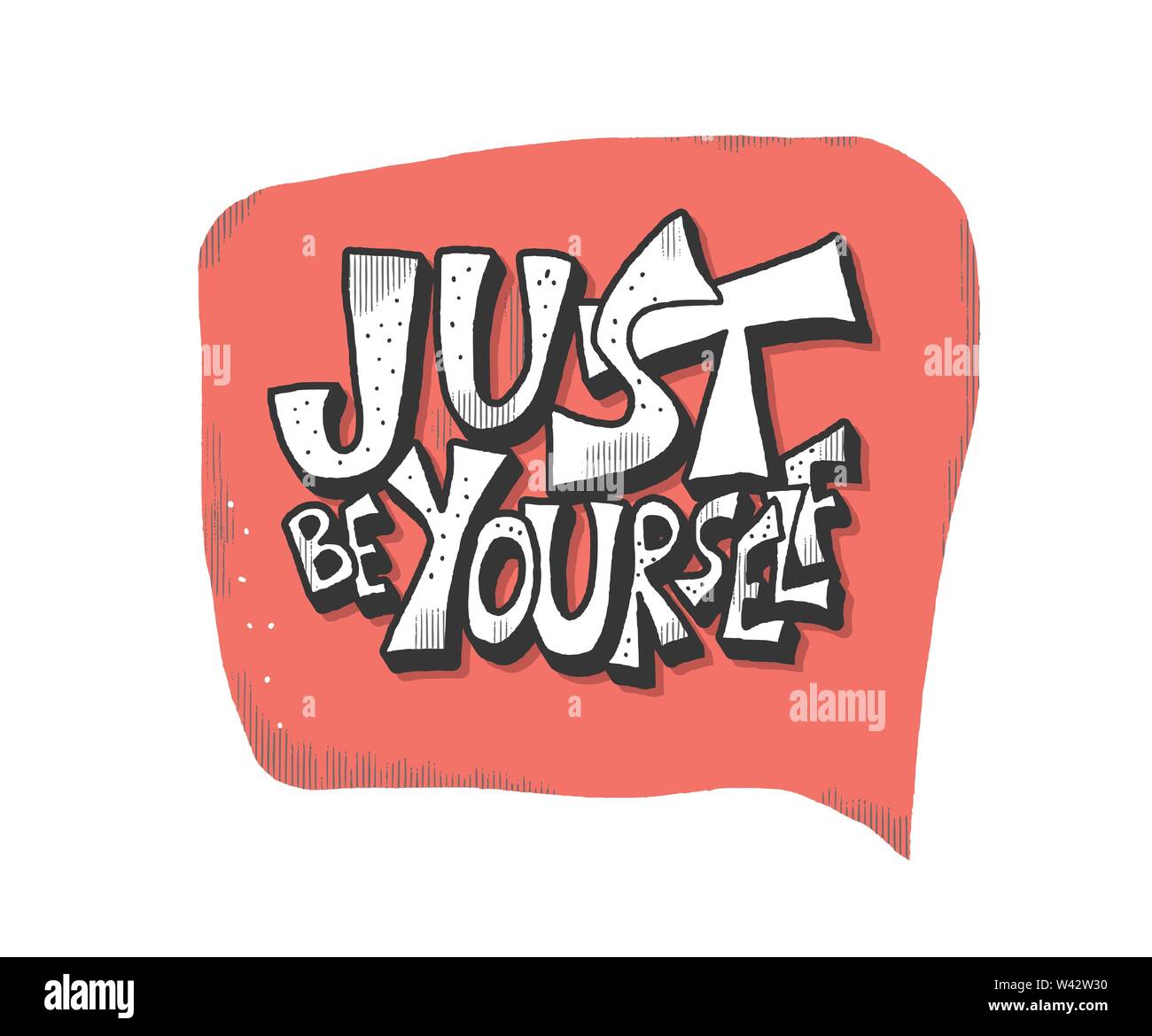 Just be yourself quote with speech bubble. Handwritten lettering with ...