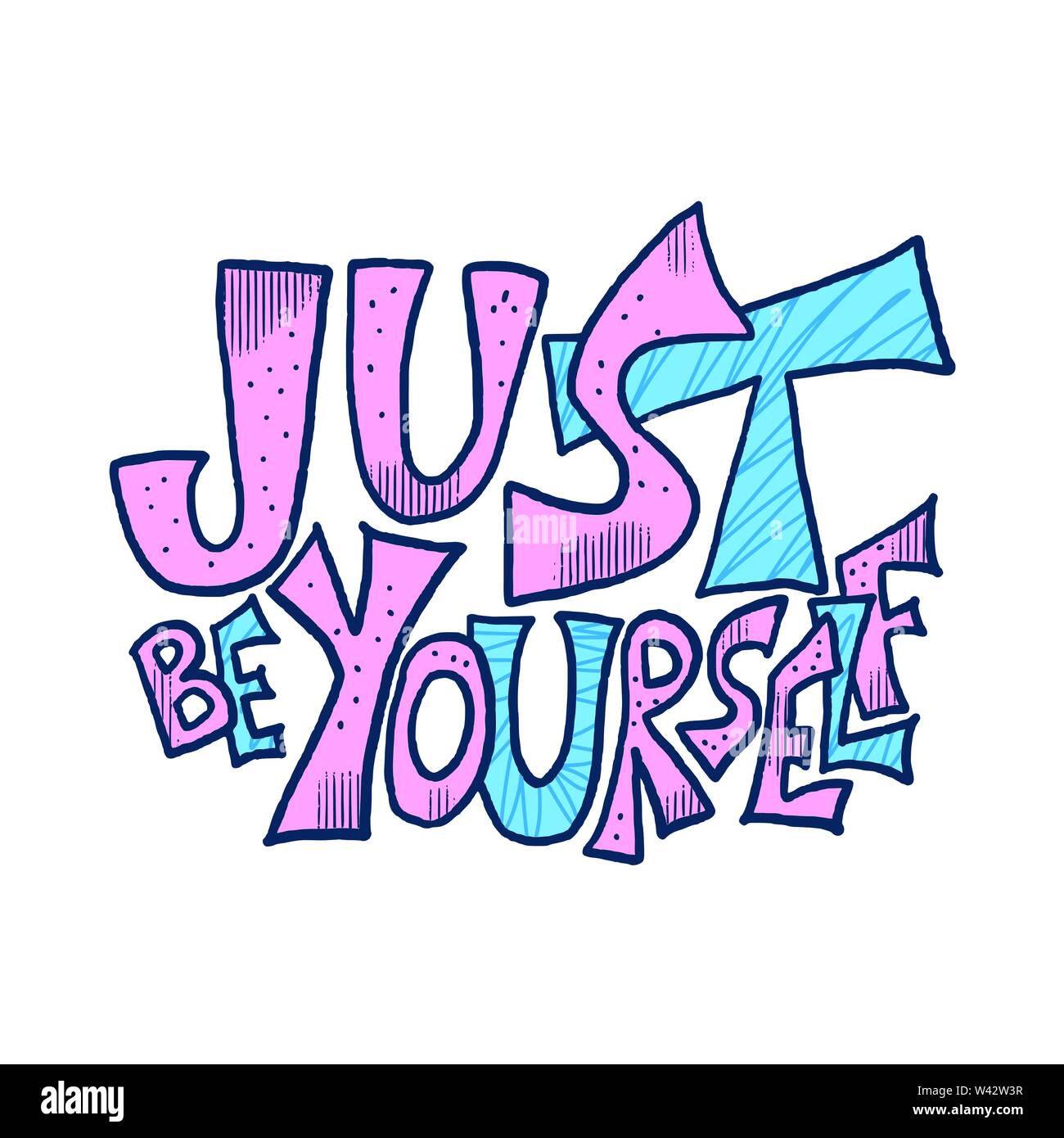 Just be yourself quote. Handwritten lettering with decoration isolated ...
