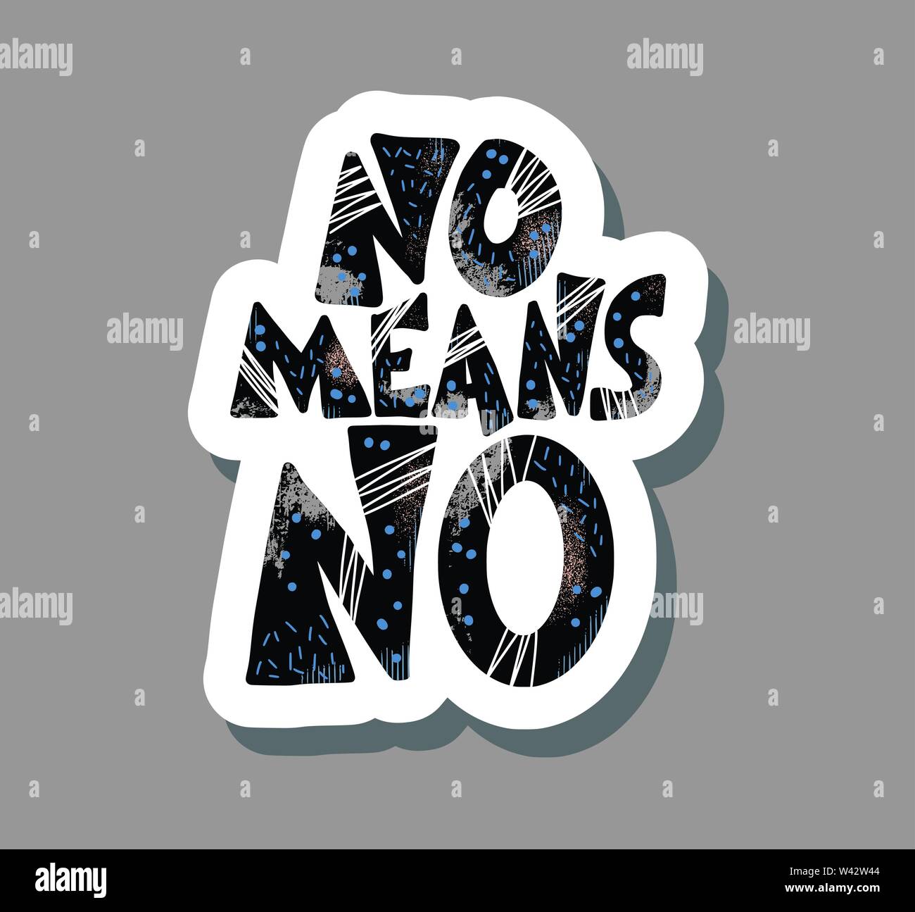 No means no sticker quote. Handwritten phrase with decoration. Vector ...