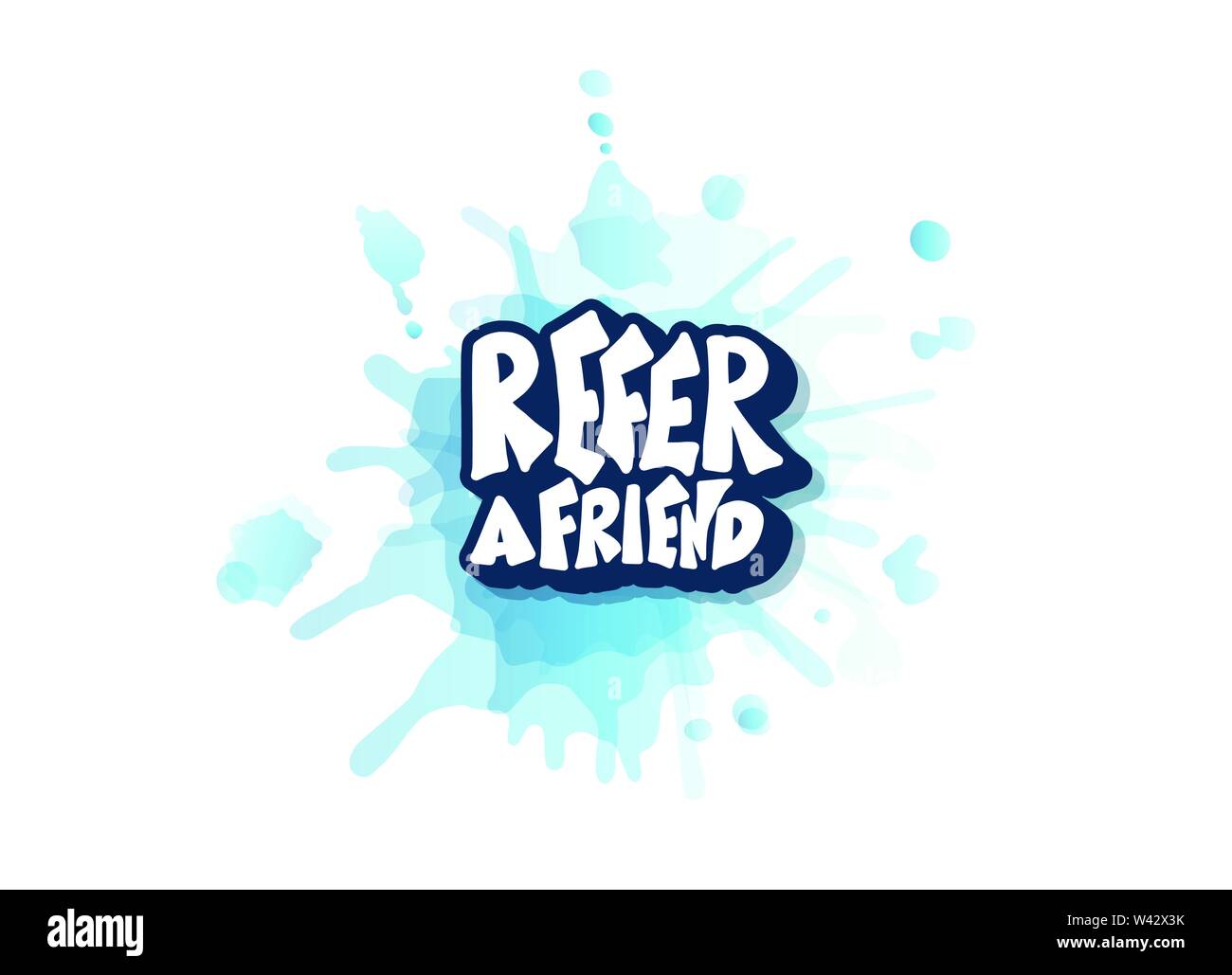 Refer a friend message with watercolor splash texture. Poster template ... Refer a friend message with watercolor splash texture. Poster template ...
