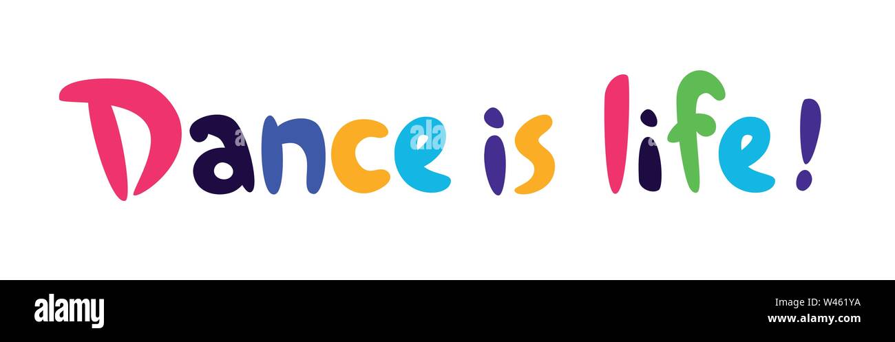 Logo, Dance is life. Vector. Color positive letters. Flat style. The ...