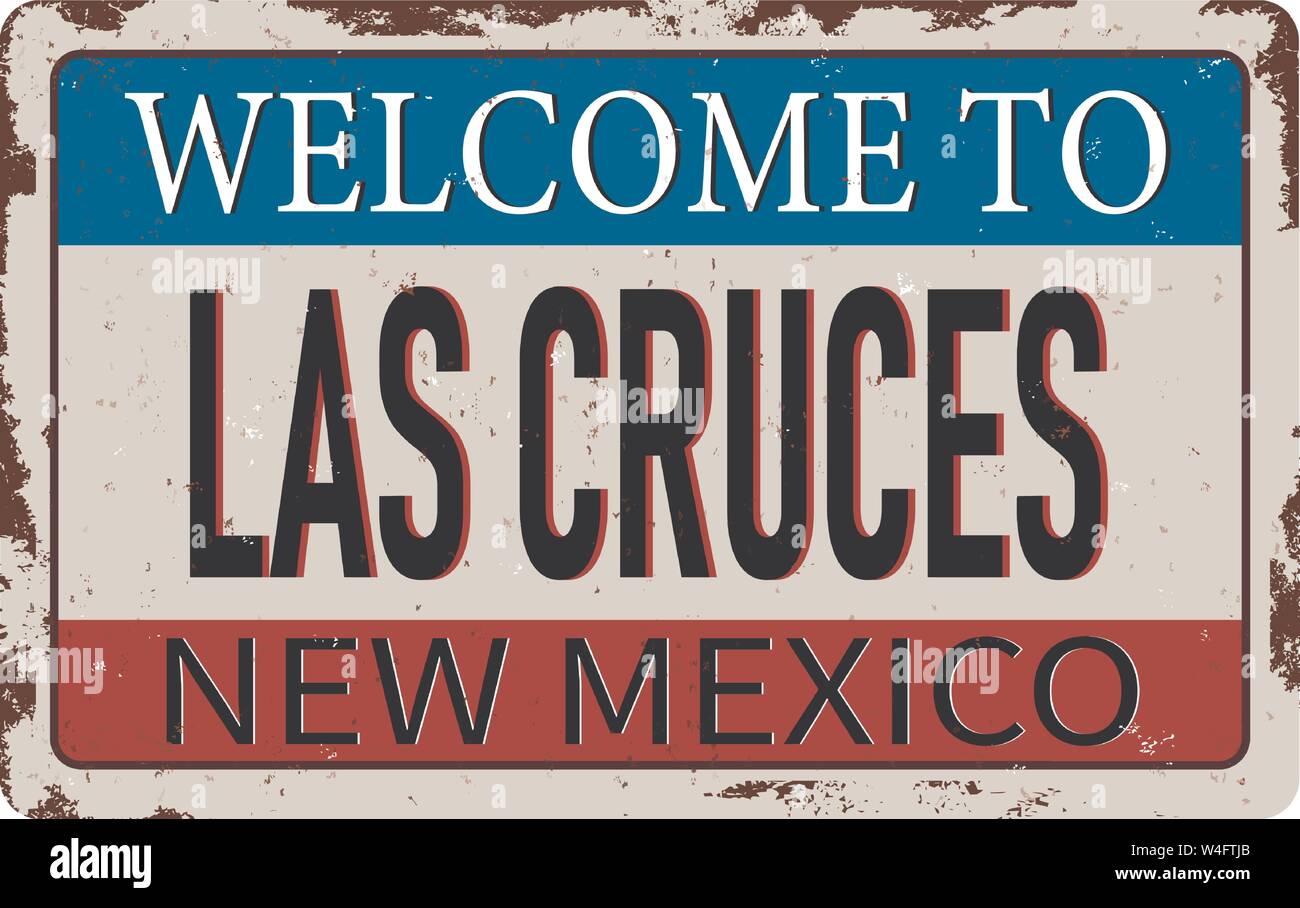 Welcome to Las Cruces New Mexico vintage rusty metal sign on a white ...