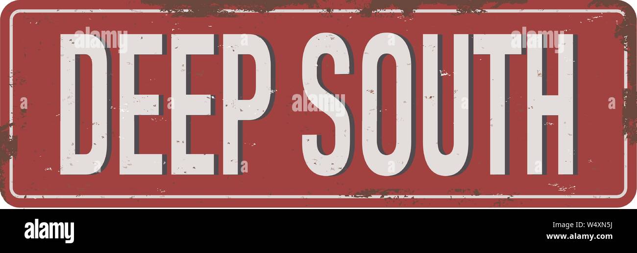 Deep South Vintage blank rusted metal sign Vector Illustration on white ...
