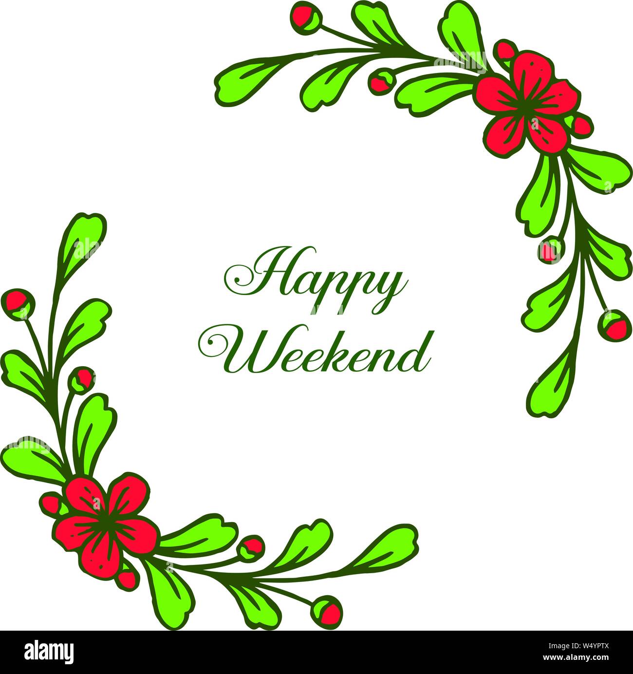 Artwork green leaves and red flower frame, banner happy weekend. Vector ...