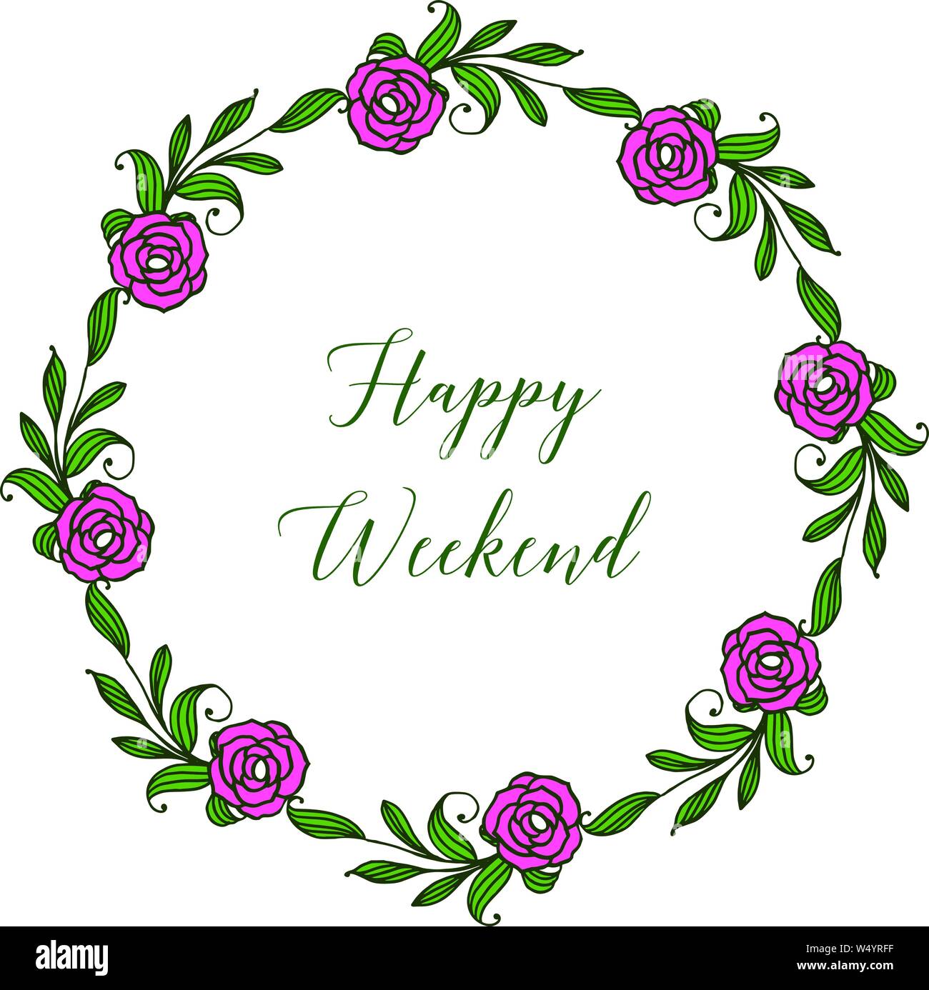 Card decor of happy weekend with rose pink flower frame and green ...