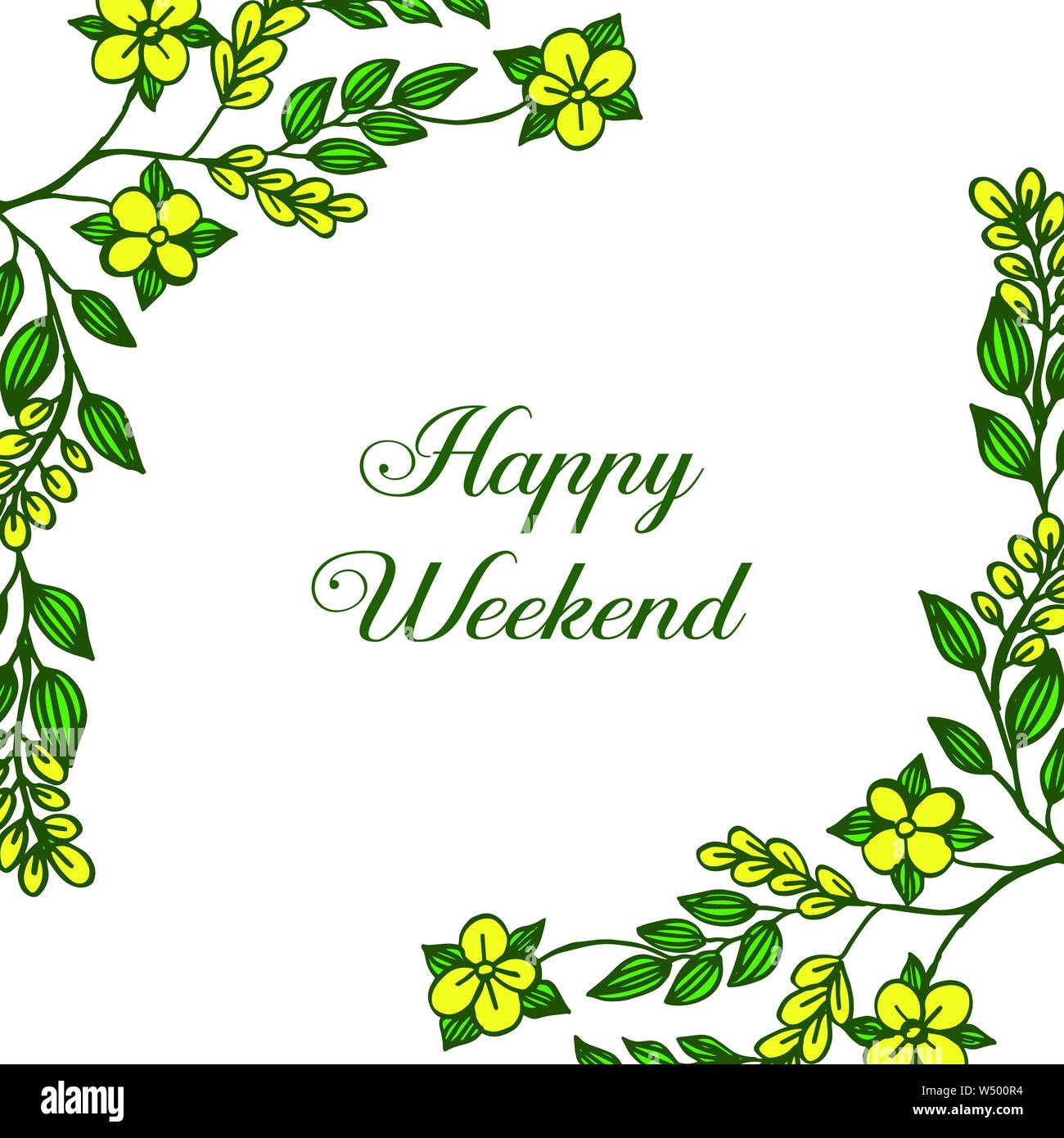 Happy weekend with beautiful drawing yellow flower frame. Vector ...