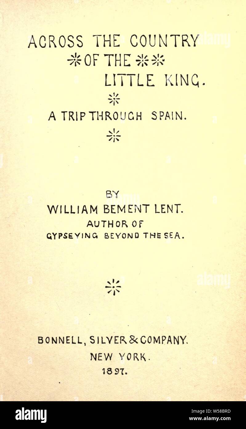 Across the country of the little king. A trip through Spain : Lent ...