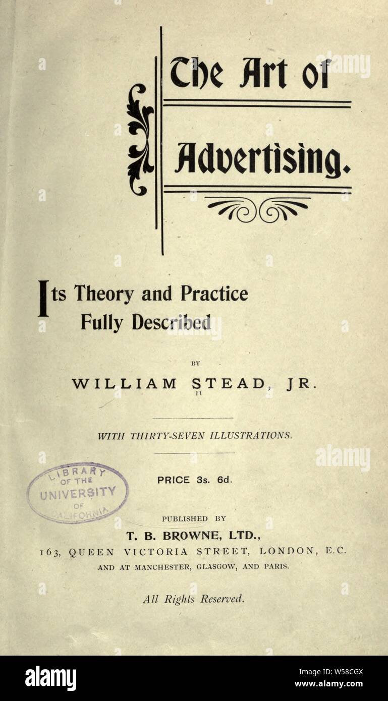 The art of advertising. Its theory and practice fully described : Stead ...