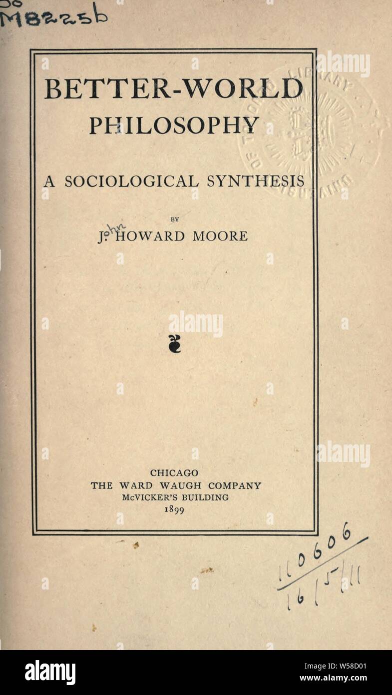 Better-world philosophy, a sociological synthesis : Moore, John Howard ...