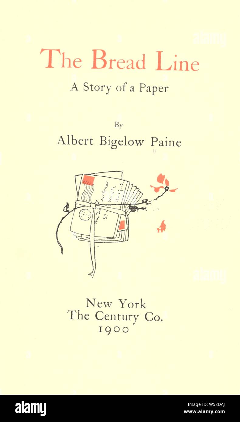 The bread line : a story of a paper : Paine, Albert Bigelow, 1861-1937 ...