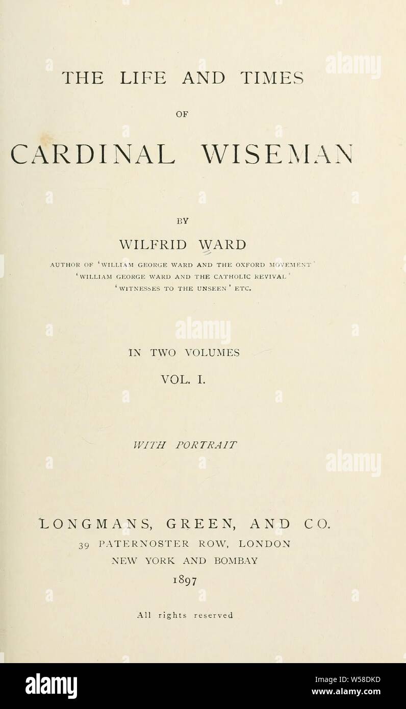 The life and times of Cardinal Wiseman : Ward, Wilfrid Philip, 1856 ...