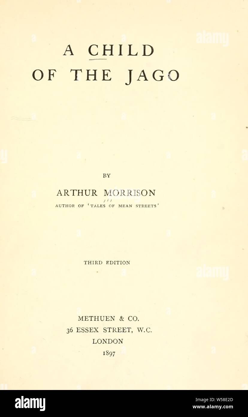 A child of the Jago : Morrison, Arthur, 1863-1945 Stock Photo - Alamy