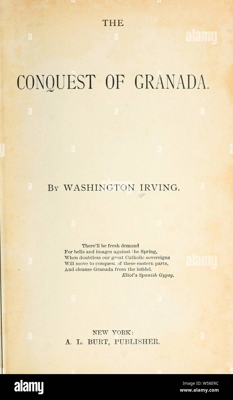 The conquest of Granada : Irving, Washington, 1783-1859 Stock Photo - Alamy