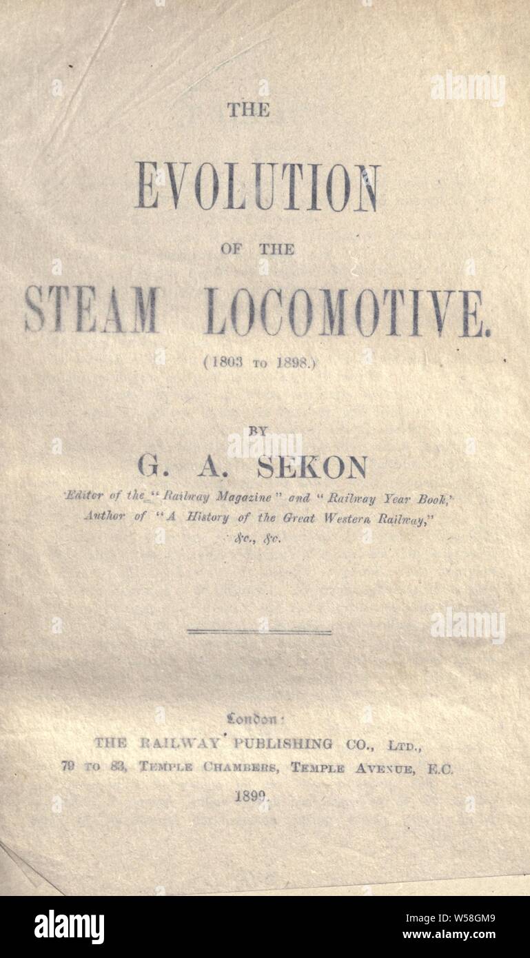 The evolution of the steam locomotive (1803 to 1898) : Nokes, George ...