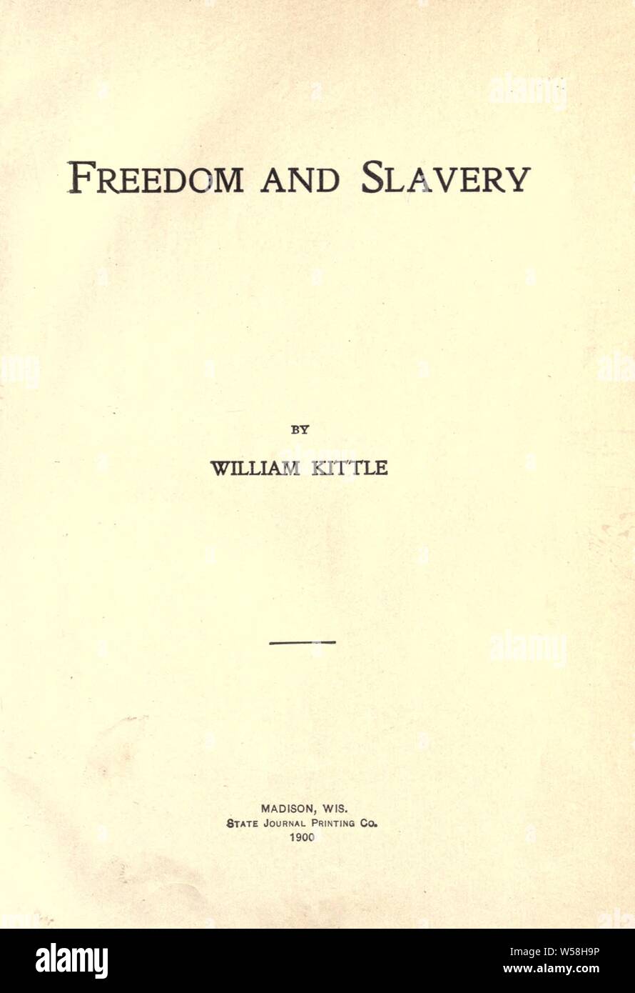 Freedom and slavery : Kittle, William Stock Photo - Alamy