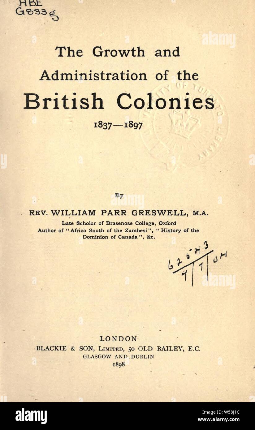 The growth and administration of the British Colonies, 1837-1897 ...