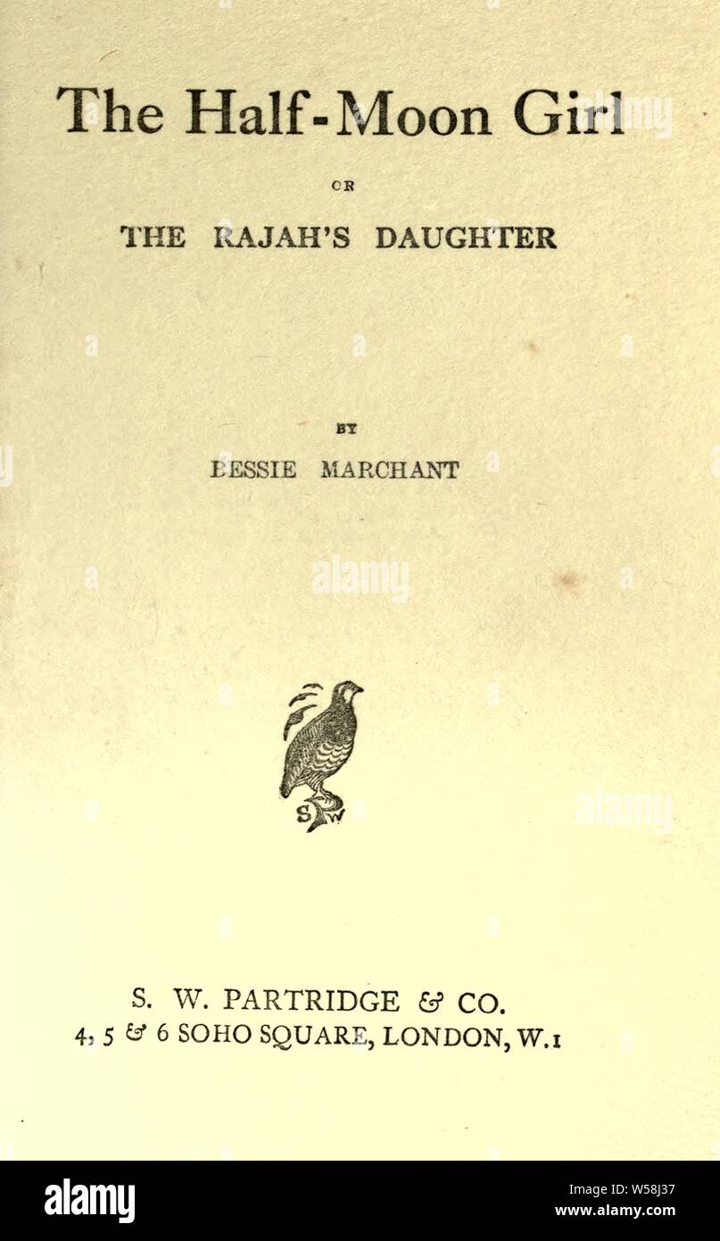 The half-moon girl, or, The rajah's daughter : Marchant, Bessie, 1862 ...