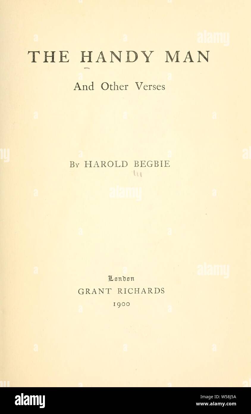 The handy man; and other verses : Begbie, Harold, 1871-1929 Stock Photo ...