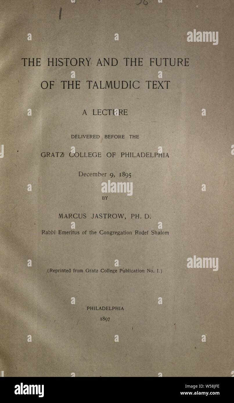 The history and the future of the Talmudic text : Jastrow, Marcus, 1829 ...