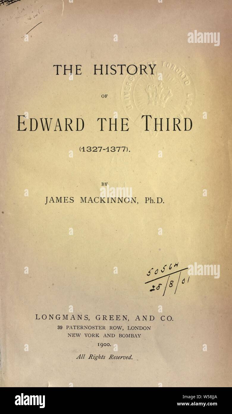 The history of Edward the Third, 1327-1377 : Mackinnon, James, 1860 ...