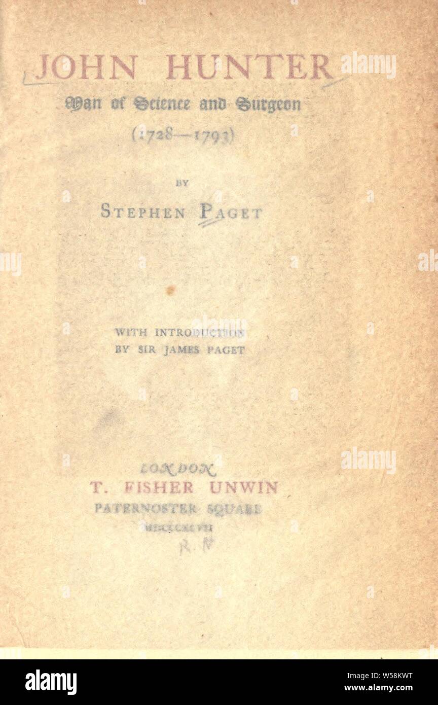 John Hunter, man of science and surgeon (1728-1793); : Paget, Stephen ...