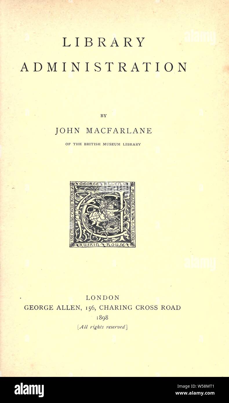 Library administration; : Macfarlane, John, 1866-1906 Stock Photo - Alamy