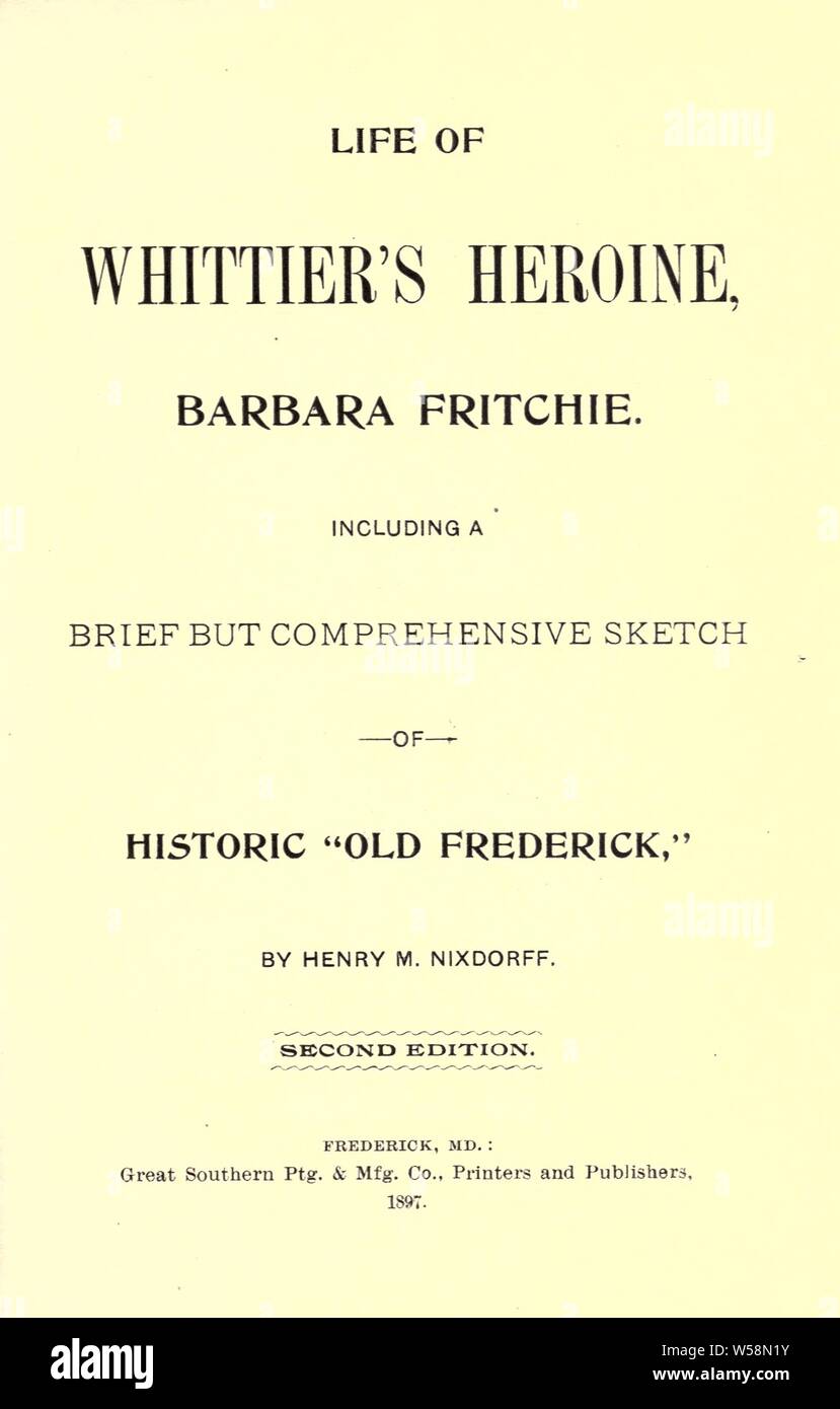 Life of Whittier's heroine, Barbara Fritchie : including a brief but ...