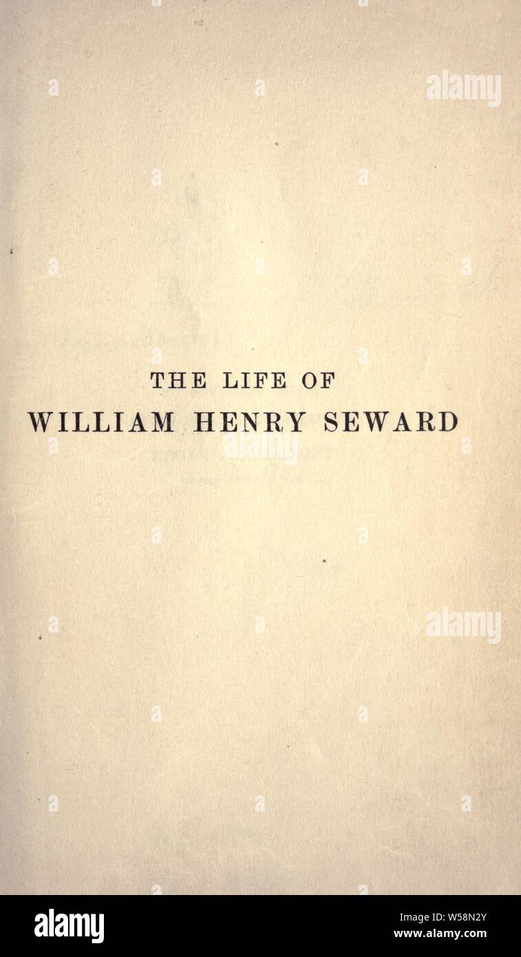 The life of William H. Seward : Bancroft, Frederic, 1860-1945 Stock ...