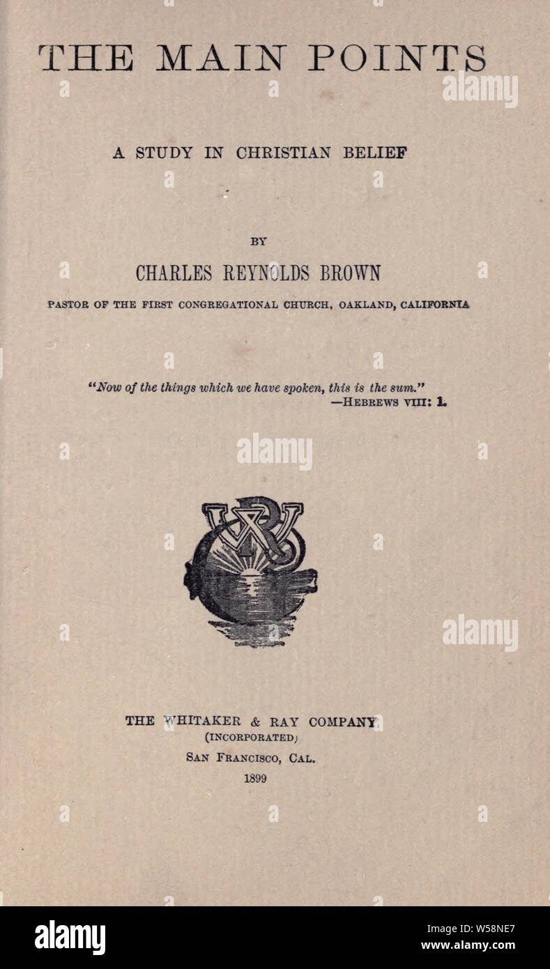 The main points; a study in Christian belief : Brown, Charles Reynolds ...