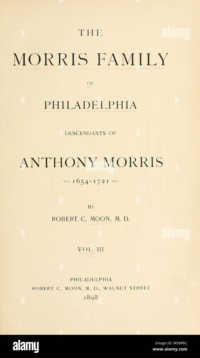 The Morris family of Philadelphia, descendants of Anthony Morris, born ...