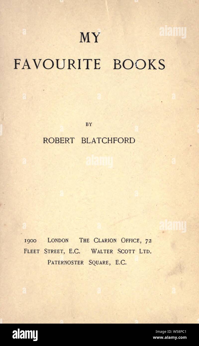 My favourite books : Blatchford, Robert, 1851-1943 Stock Photo - Alamy